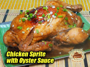 Whole Chicken Sprite with Oyster Sauce | Panlasang Pinoy Meaty Recipes